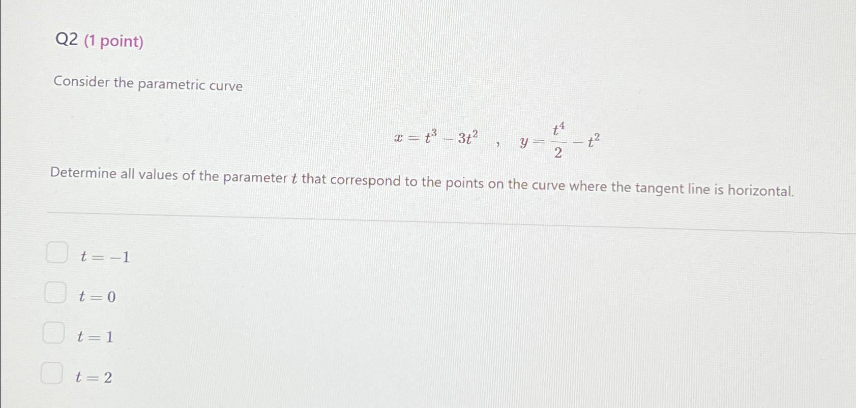 Solved Q2 (1 ﻿point)Consider the parametric | Chegg.com