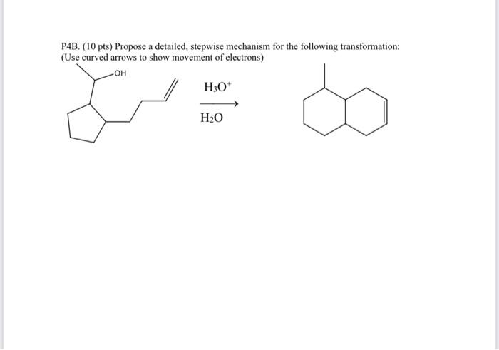 Solved P4B. (10 pts) Propose a detailed, stepwise mechanism | Chegg.com