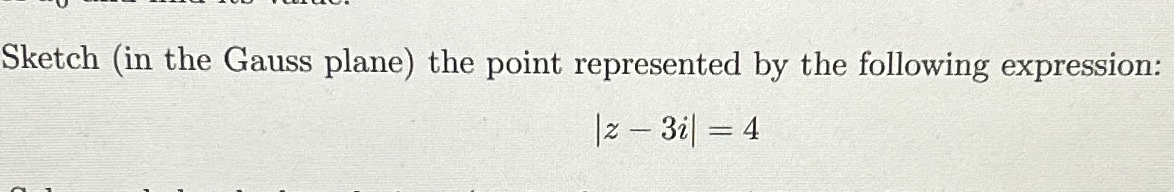 Solved Sketch (in the Gauss plane) ﻿the point represented by | Chegg.com