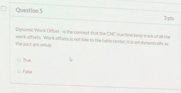 Solved Question 5 3 pts Dynamic Work Offset - is the concept | Chegg.com