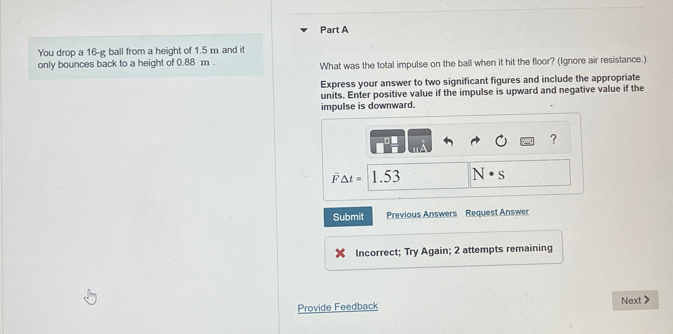 Solved 9----Part AYou drop a 16-g ball from a height of 1.5m | Chegg.com