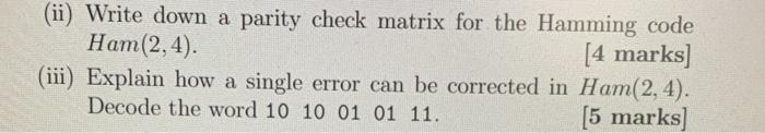 Solved (ii) Write down a parity check matrix for the Hamming | Chegg.com