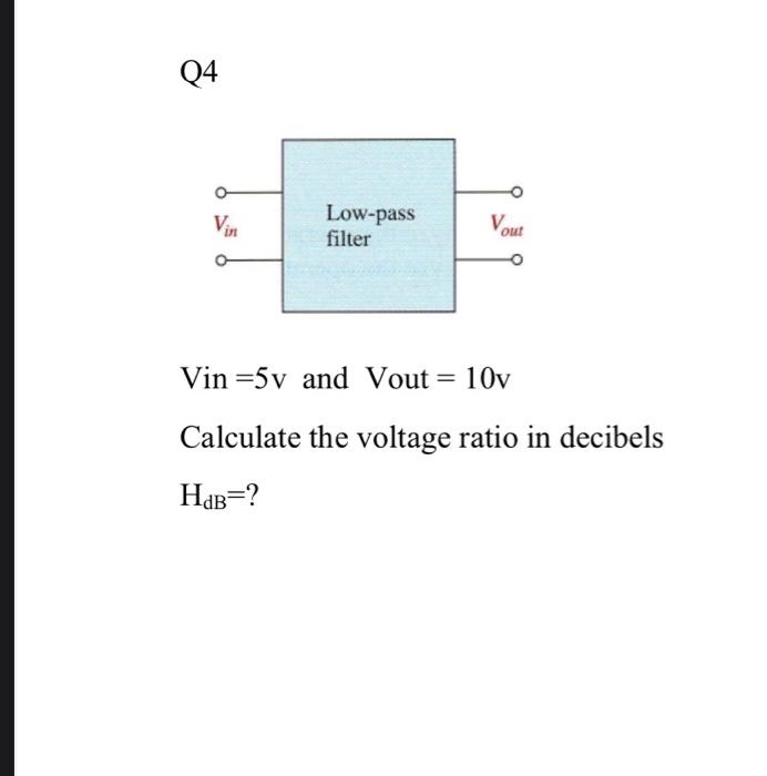 Solved Vin =5v and Vout =10v Calculate the voltage ratio in | Chegg.com