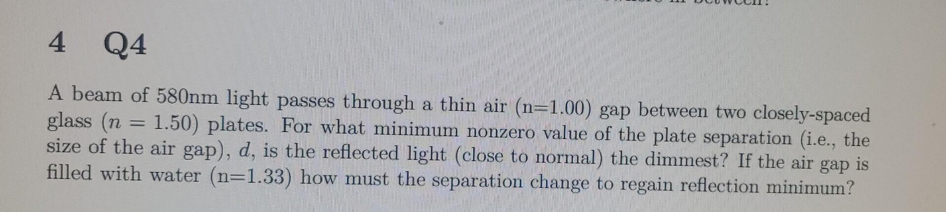 Solved 4 Q4 A beam of 580nm light passes through a thin air | Chegg.com