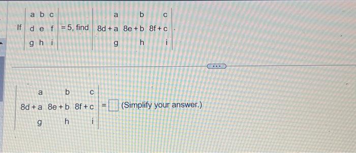 Solved Find the determinant below, where ∣∣adgbehcfi∣∣=4. | Chegg.com
