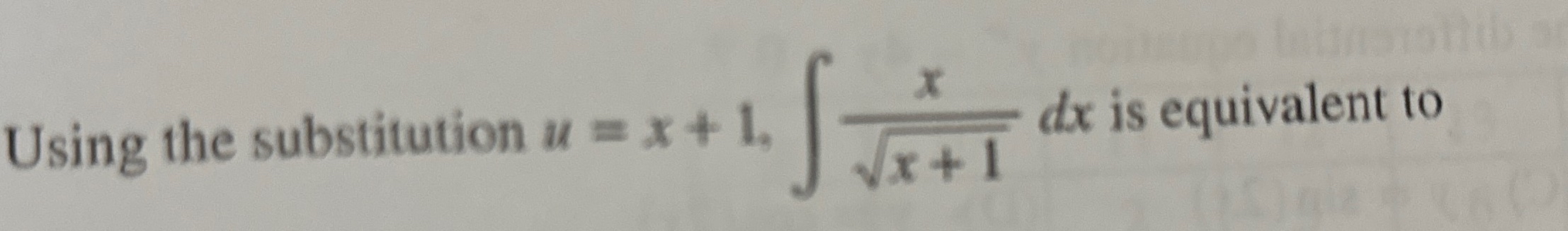 Solved Using the substitution u=x+1,∫﻿﻿xx+12dx ﻿is | Chegg.com