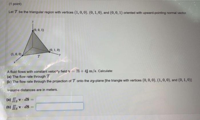 Solved (1 point) Let T be the triangular region with | Chegg.com