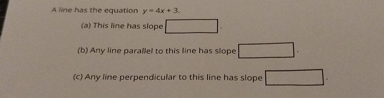 Solved A line has the equation y=4x+3.(a) ﻿This line has | Chegg.com