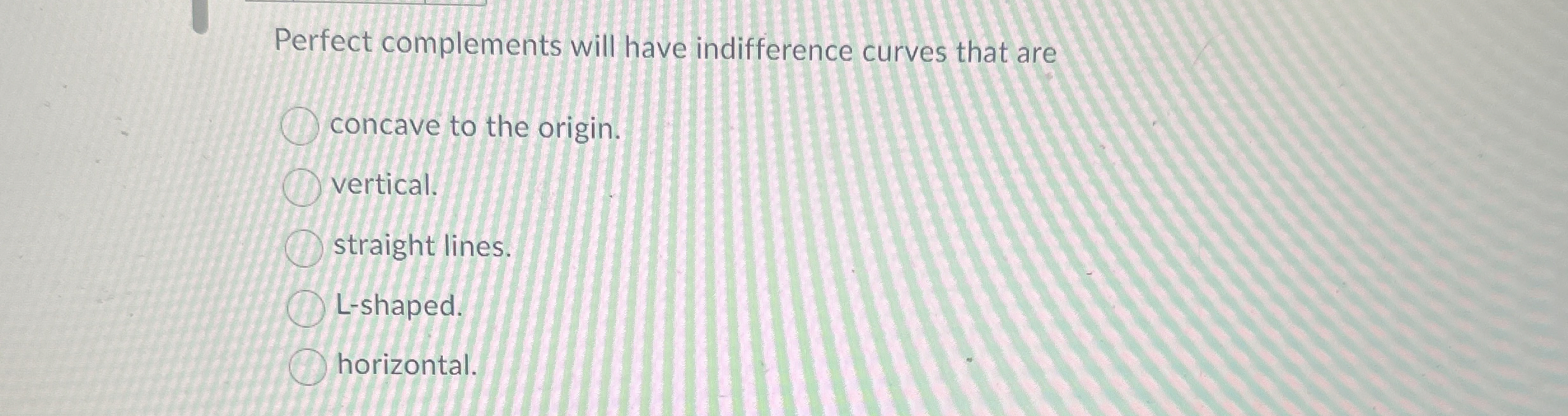 Solved Perfect complements will have indifference curves | Chegg.com
