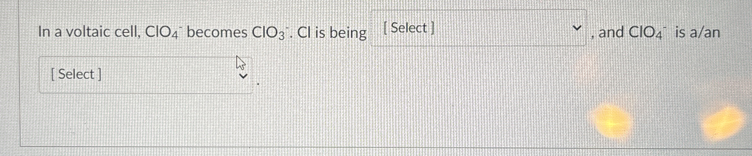 Solved In a voltaic cell, ClO4-becomes ClO3-*Cl ﻿is being | Chegg.com