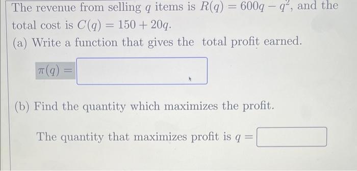 The revenue from selling q items is R(q)=600q−q2, and | Chegg.com
