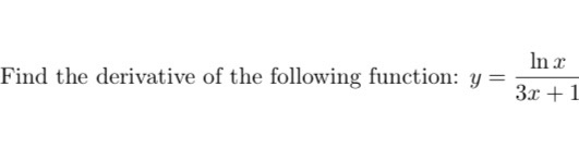 Solved Find the derivative of the following function: y = In | Chegg.com