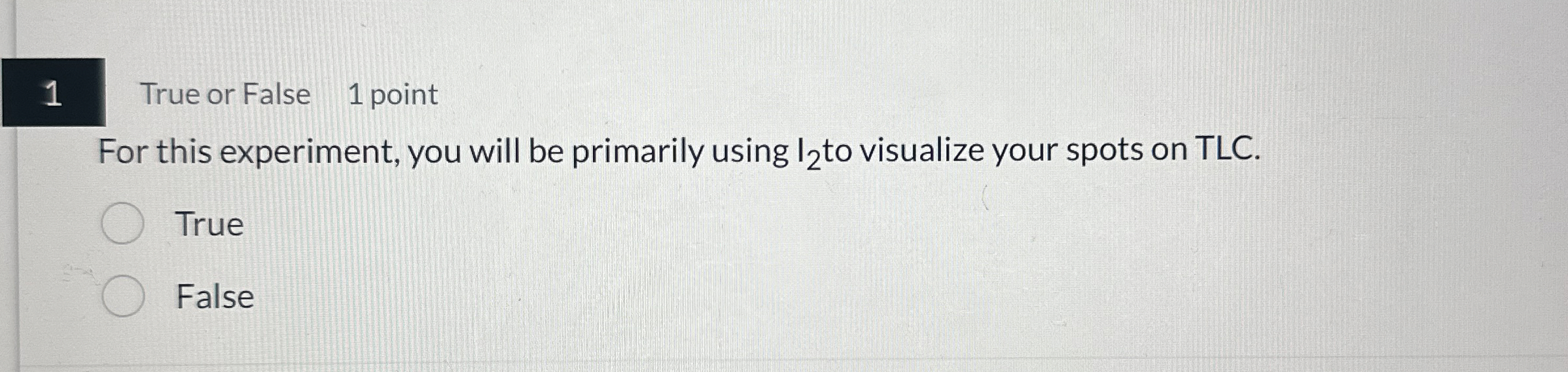 Solved 1True or False 1 ﻿pointFor this experiment, you will | Chegg.com