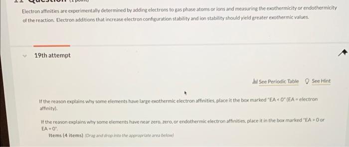 Solved Electron affinities are experimentally determined by | Chegg.com