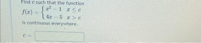 Solved Find c such that the function f(x)={x2−14x−5x≤cx>c is | Chegg.com