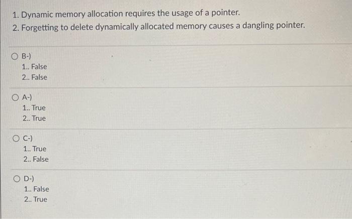 Solved 1. Dynamic memory allocation requires the usage of a | Chegg.com