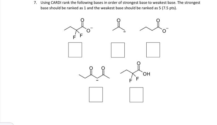 Solved 7. Using CARDI rank the following bases in order of | Chegg.com