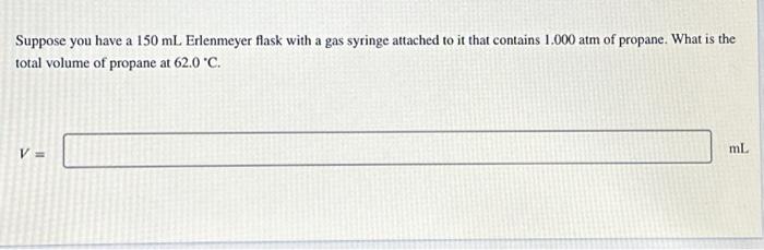 Solved Suppose you have a 150 mL Erlenmeyer flask with a gas | Chegg.com
