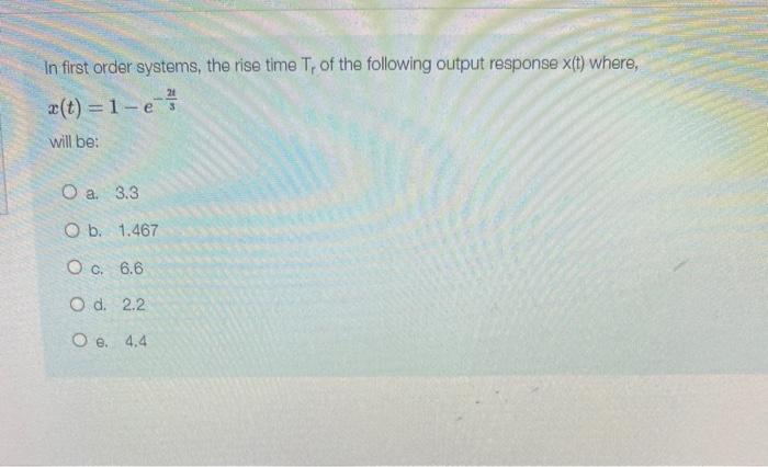Solved In first order systems, the rise time T, of the | Chegg.com