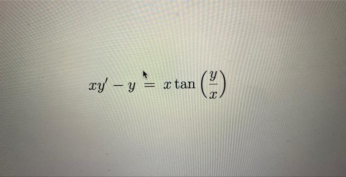 Solved xy′−y=Axtan(xy) | Chegg.com