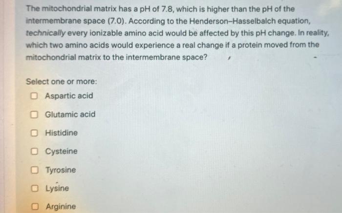 Solved The mitochondrial matrix has a pH of 7.8, which is | Chegg.com