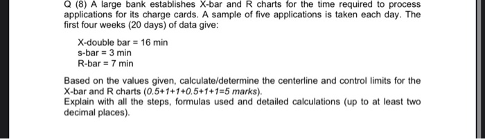 Solved Q (8) A large bank establishes X-bar and R charts for | Chegg.com