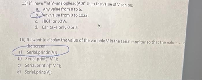 Solved 15) if I have "int V=analogRead(A0)∗ then the value | Chegg.com