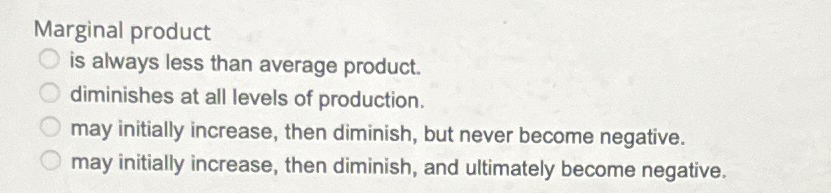 Solved Marginal productis always less than average | Chegg.com