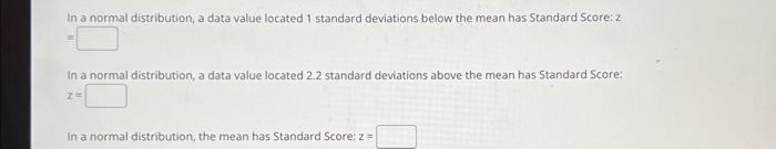 Solved In A Normal Distribution A Data Value Located 2 2
