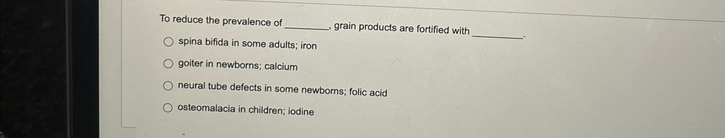 Solved To reduce the prevalence of , ﻿grain products are | Chegg.com