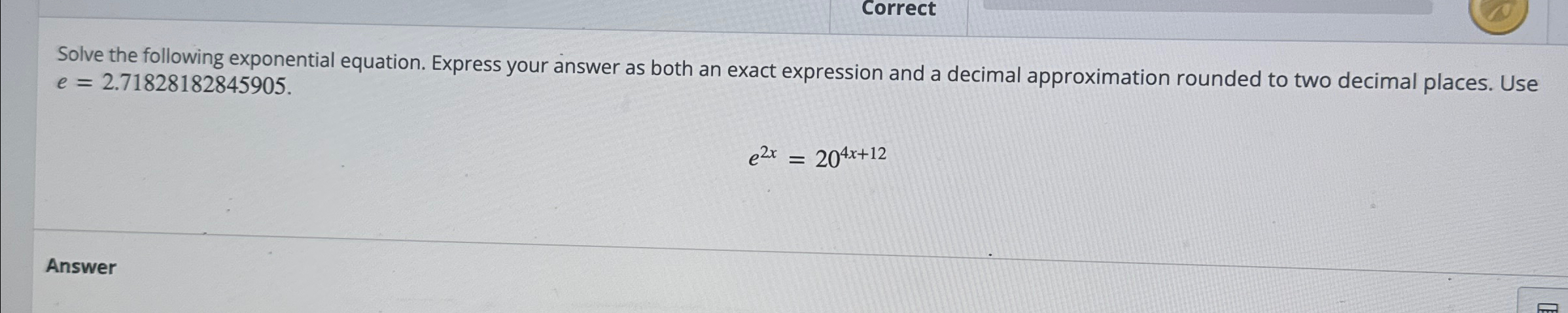 Solved CorrectSolve the following exponential equation. | Chegg.com