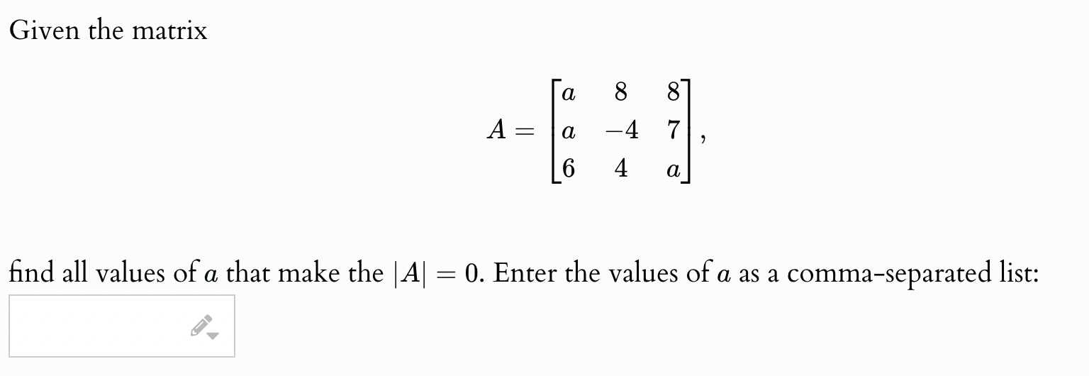 Solved Given the matrixA=[a88a-4764a],find all values of a | Chegg.com