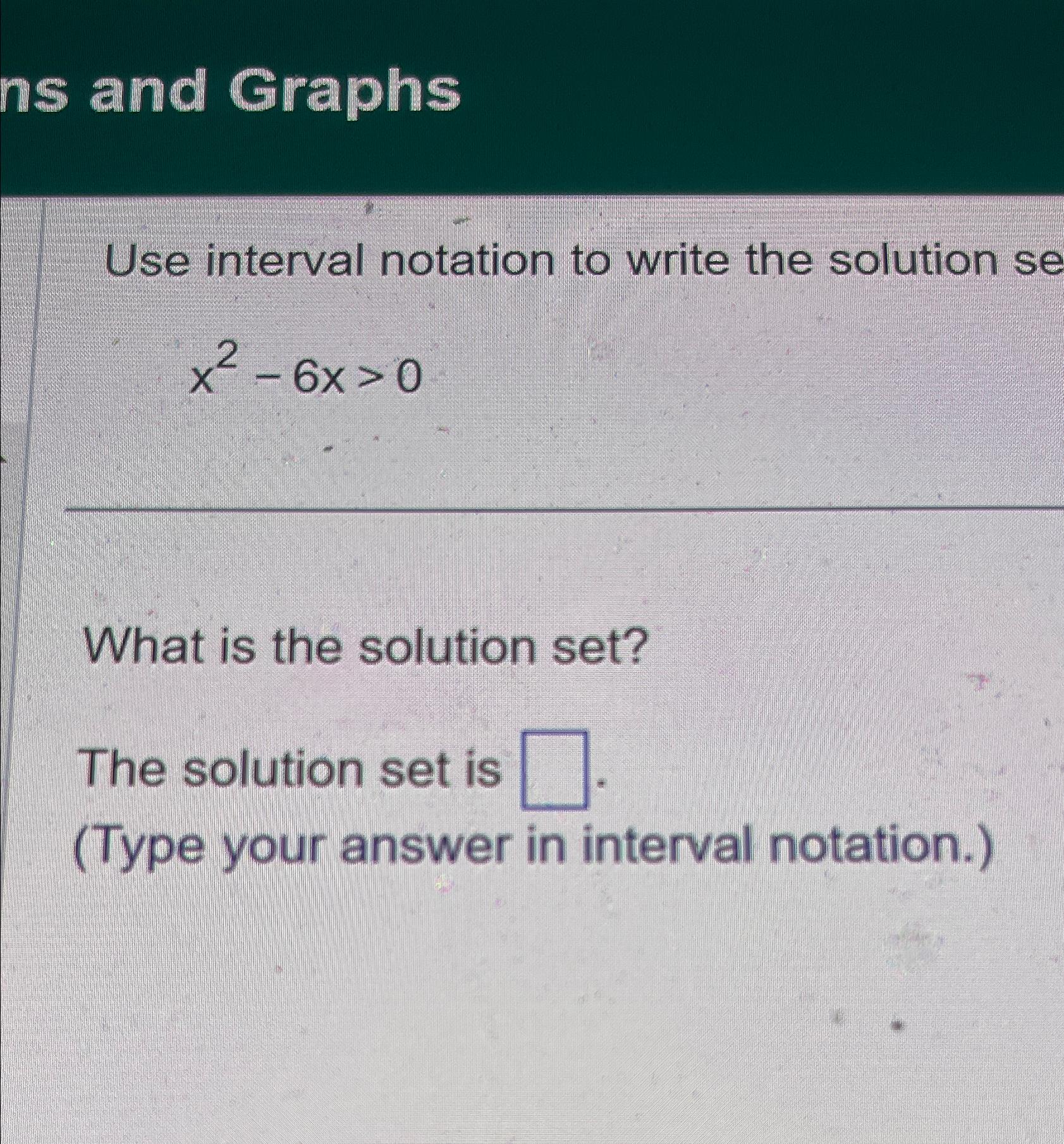 Solved Use interval notation to write the solution | Chegg.com