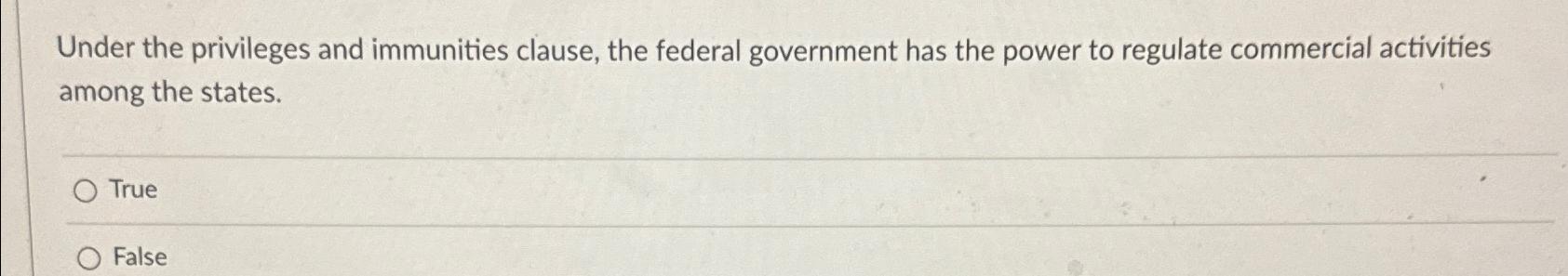 Solved Under the privileges and immunities clause, the | Chegg.com