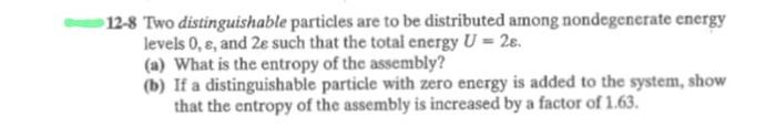 Solved 12-8 Two distinguishable particles are to be | Chegg.com