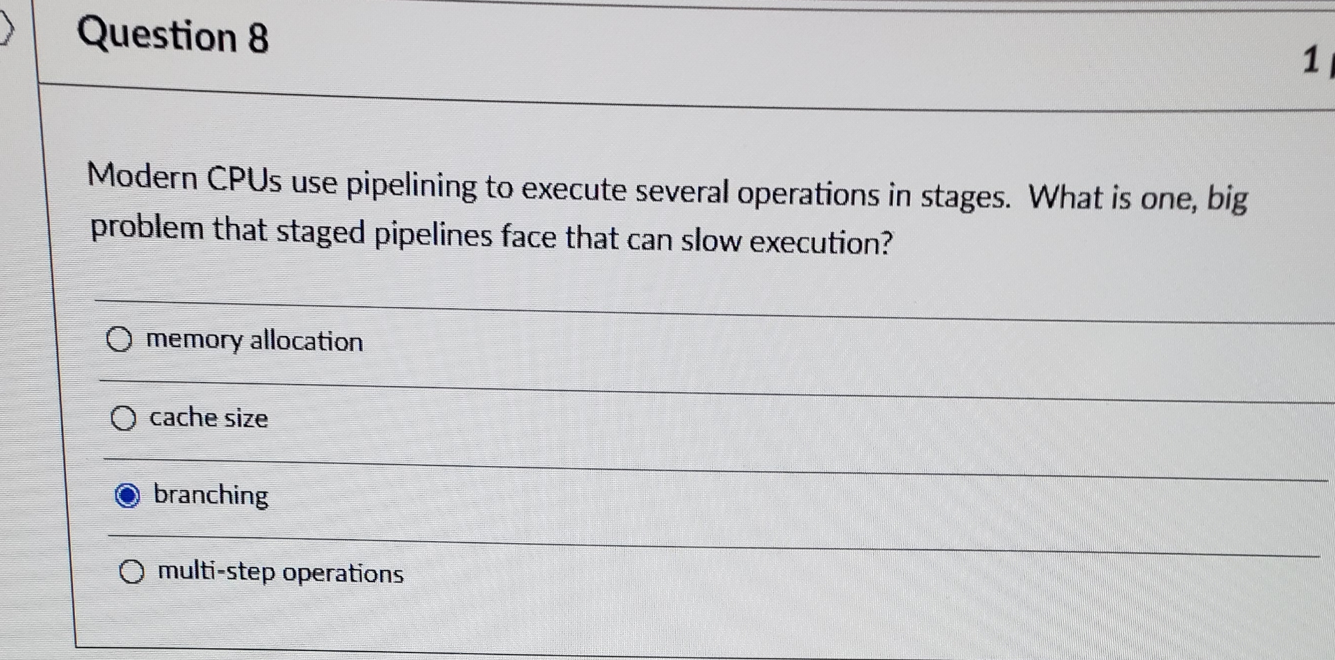 Solved Question 8Modern CPUs use pipelining to execute | Chegg.com