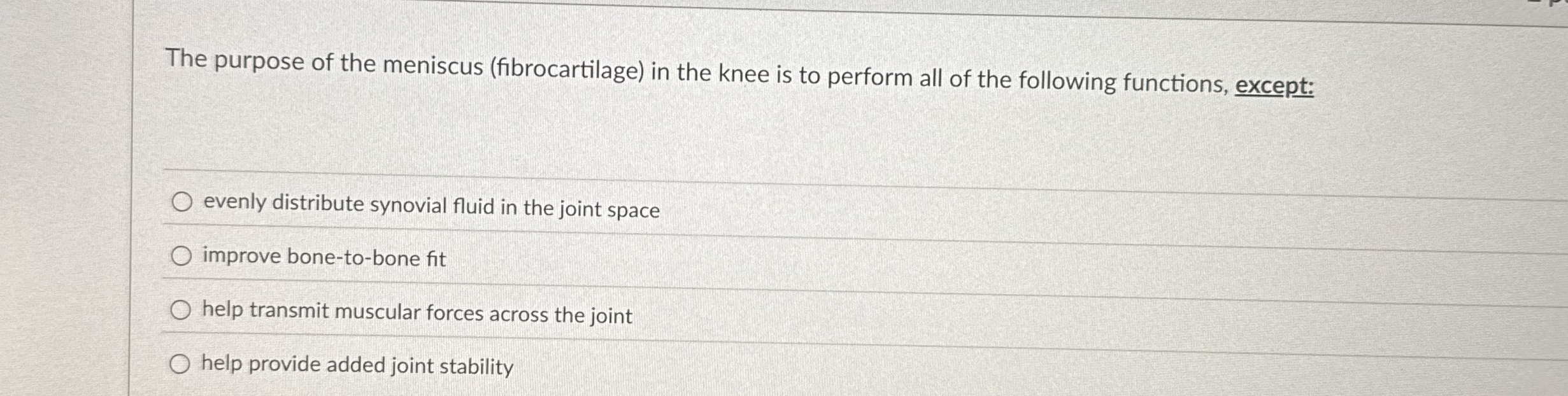 Solved The purpose of the meniscus (fibrocartilage) ﻿in the | Chegg.com