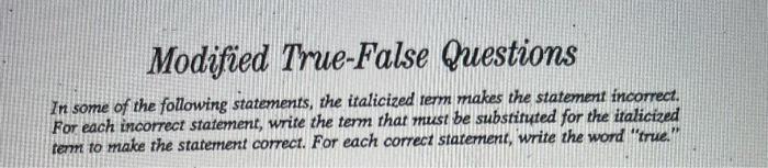 Solved Modified True-False Questions In some of the | Chegg.com