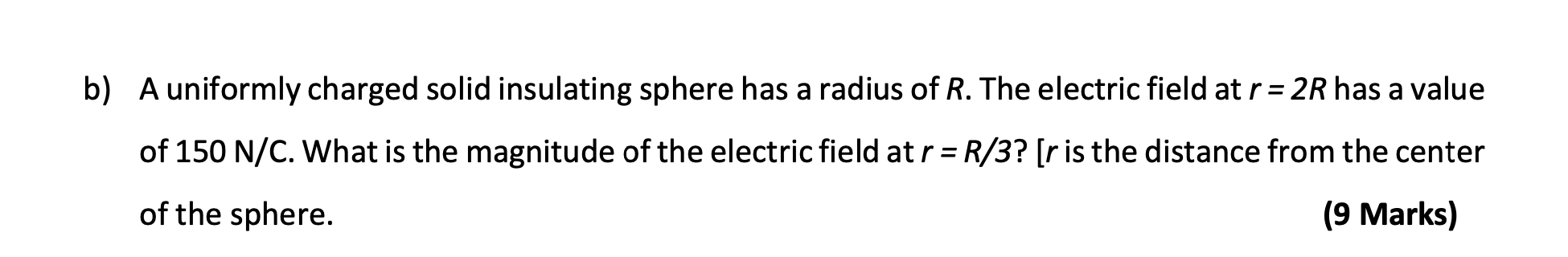 Solved b) ﻿A uniformly charged solid insulating sphere has a | Chegg.com