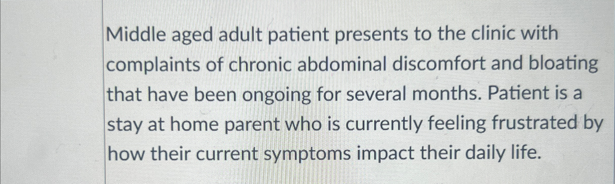 Solved Middle aged adult patient presents to the clinic with | Chegg.com