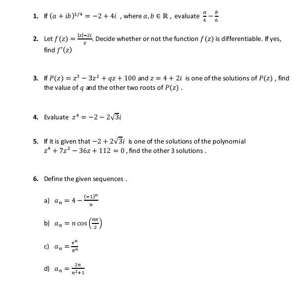 Solved 1. If (a+ib)1/4=−2+4i, where a,b∈R, evaluate 4a−6b 2. | Chegg.com