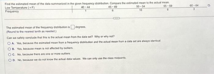 Solved The estimated mean of the frequency distribution is | Chegg.com