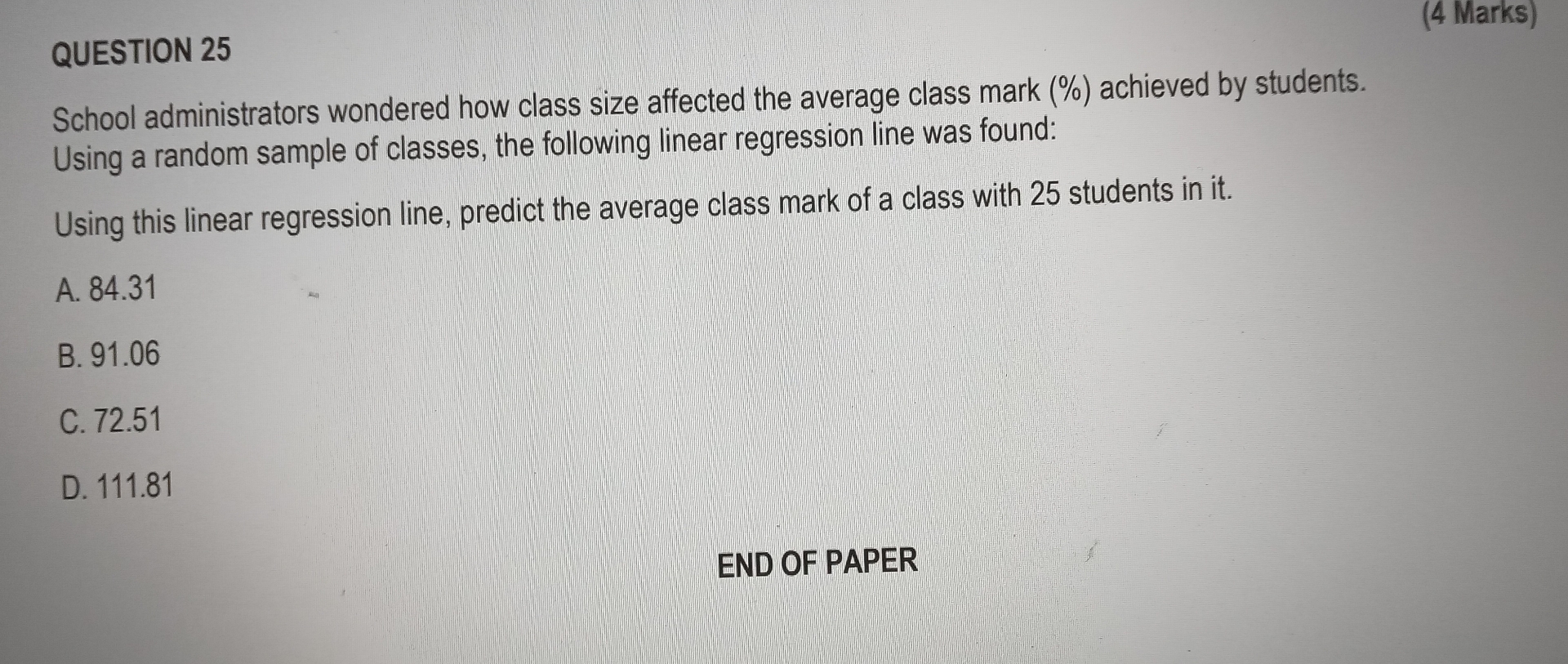 Solved QUESTION 25(4 ﻿Marks)School administrators wondered | Chegg.com
