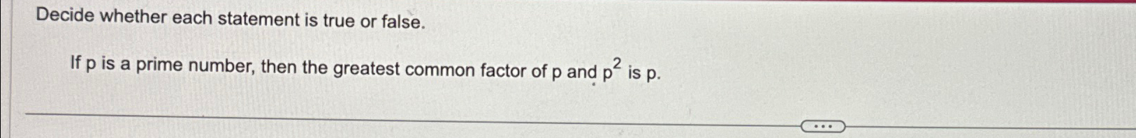 Solved Decide whether each statement is true or false.If p | Chegg.com