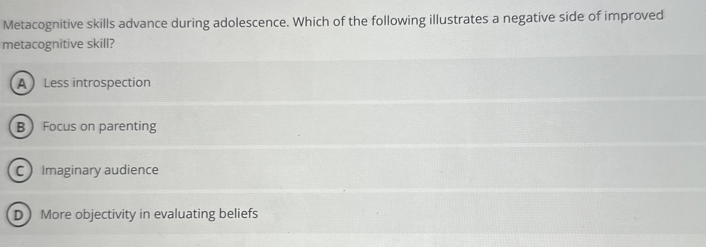 Solved Metacognitive skills advance during adolescence. | Chegg.com