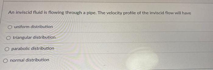 Solved An inviscid fluid is flowing through a pipe. The | Chegg.com