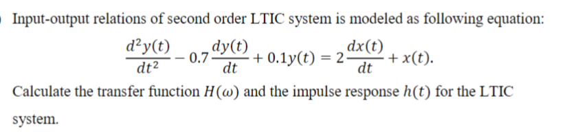 Solved Input-output relations of second order LTIC system is | Chegg.com