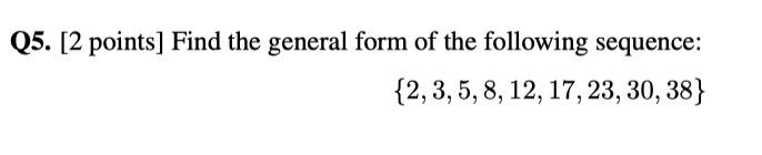 Solved Q5. [2 points] Find the general form of the following | Chegg.com