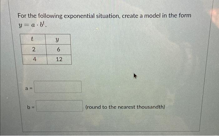 Solved For the following exponential situation, create a | Chegg.com