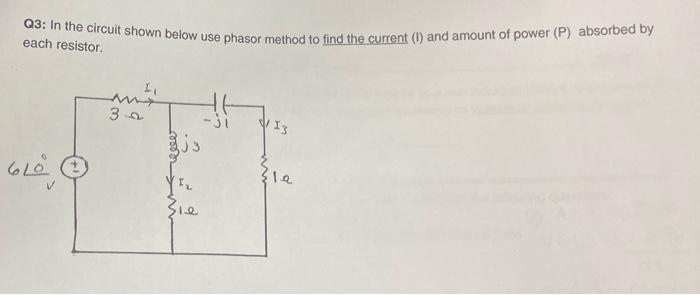Solved Q3: In the circuit shown below use phasor method to | Chegg.com